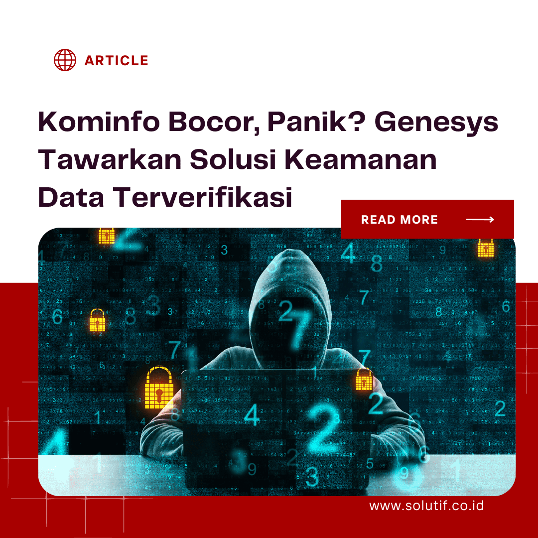 Kominfo Bocor, Panik? Genesys Tawarkan Solusi Keamanan Data